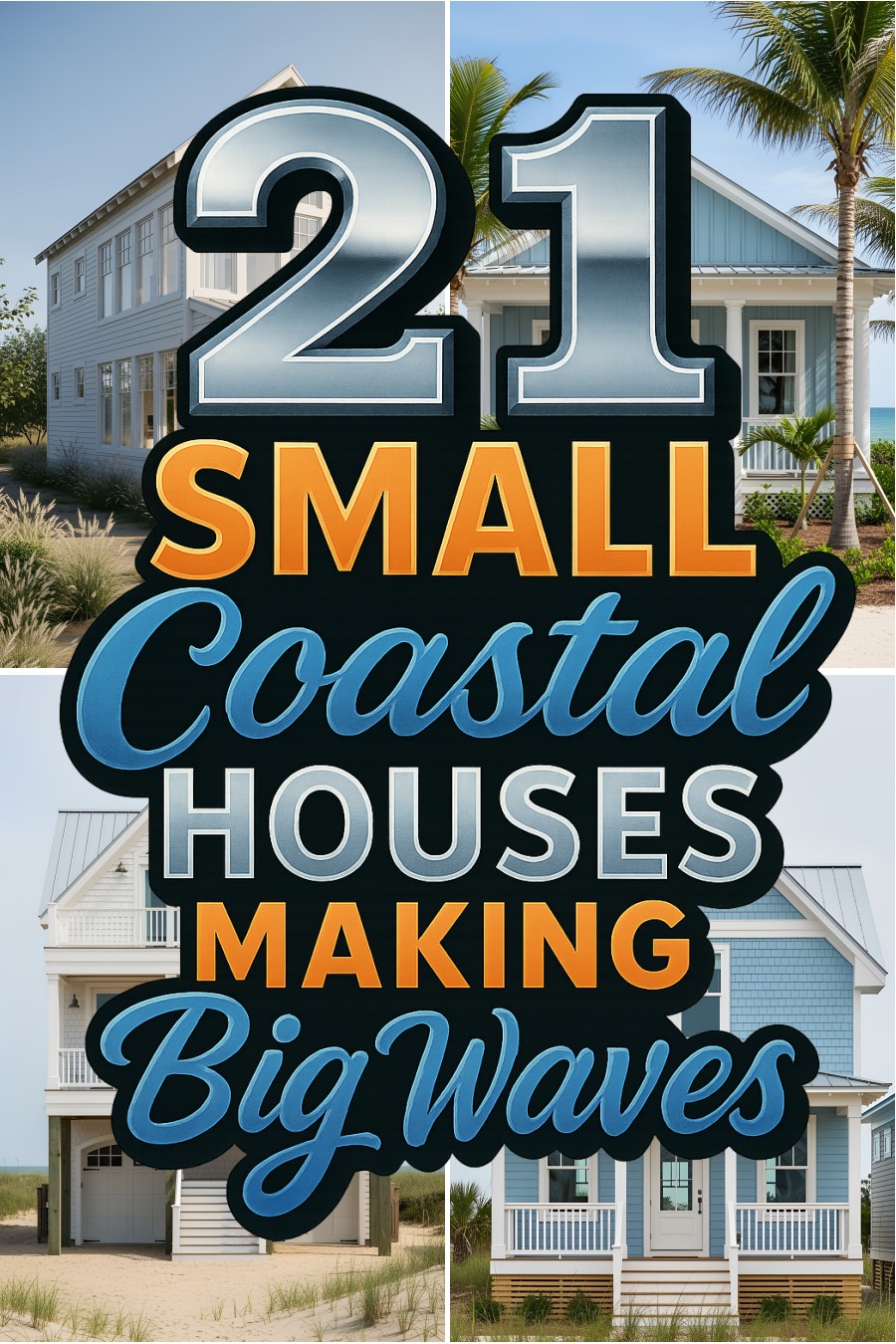 21 Small Coastal Houses Making Big Waves