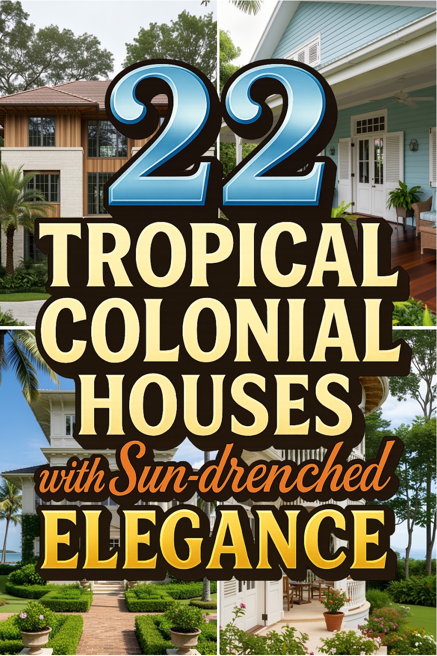 22 Tropical Colonial Houses with Sun-drenched Elegance